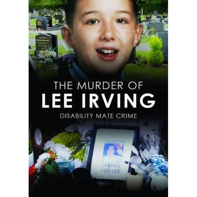 The Murder Of Lee Irving: Disability Mate Crime - Walmart.com