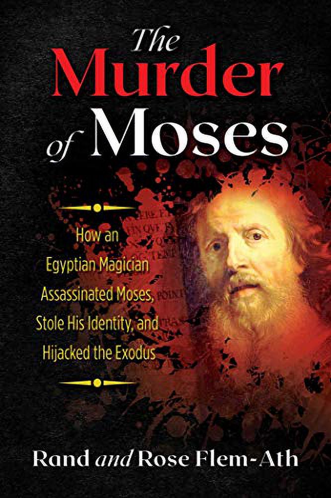 Pre-Owned The Murder of Moses: How an Egyptian Magician Assassinated ...