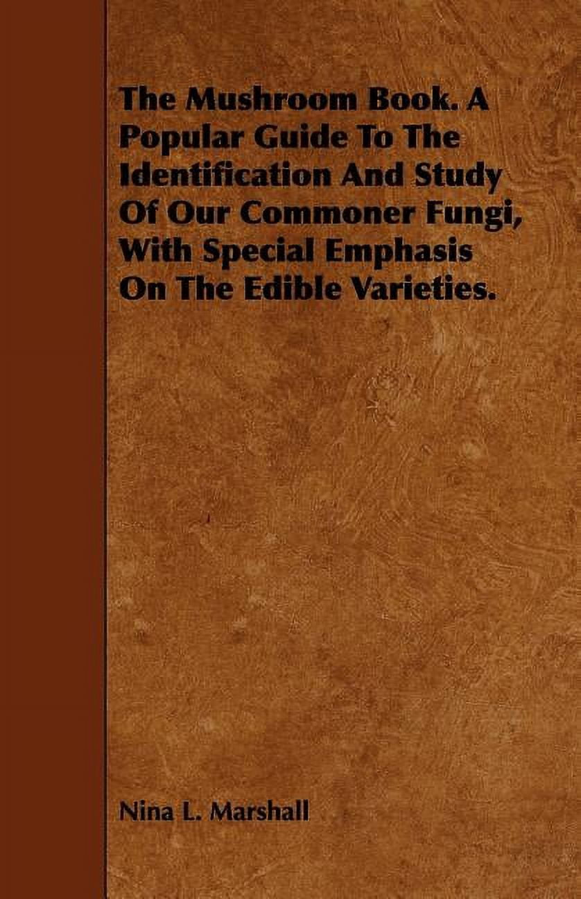 The Mushroom Book. A Popular Guide To The Identification And Study Of ...