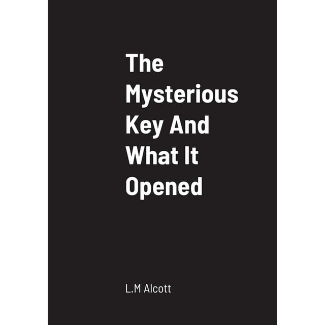 The Mysterious Key And What It Opened, (Paperback) - Walmart Business ...