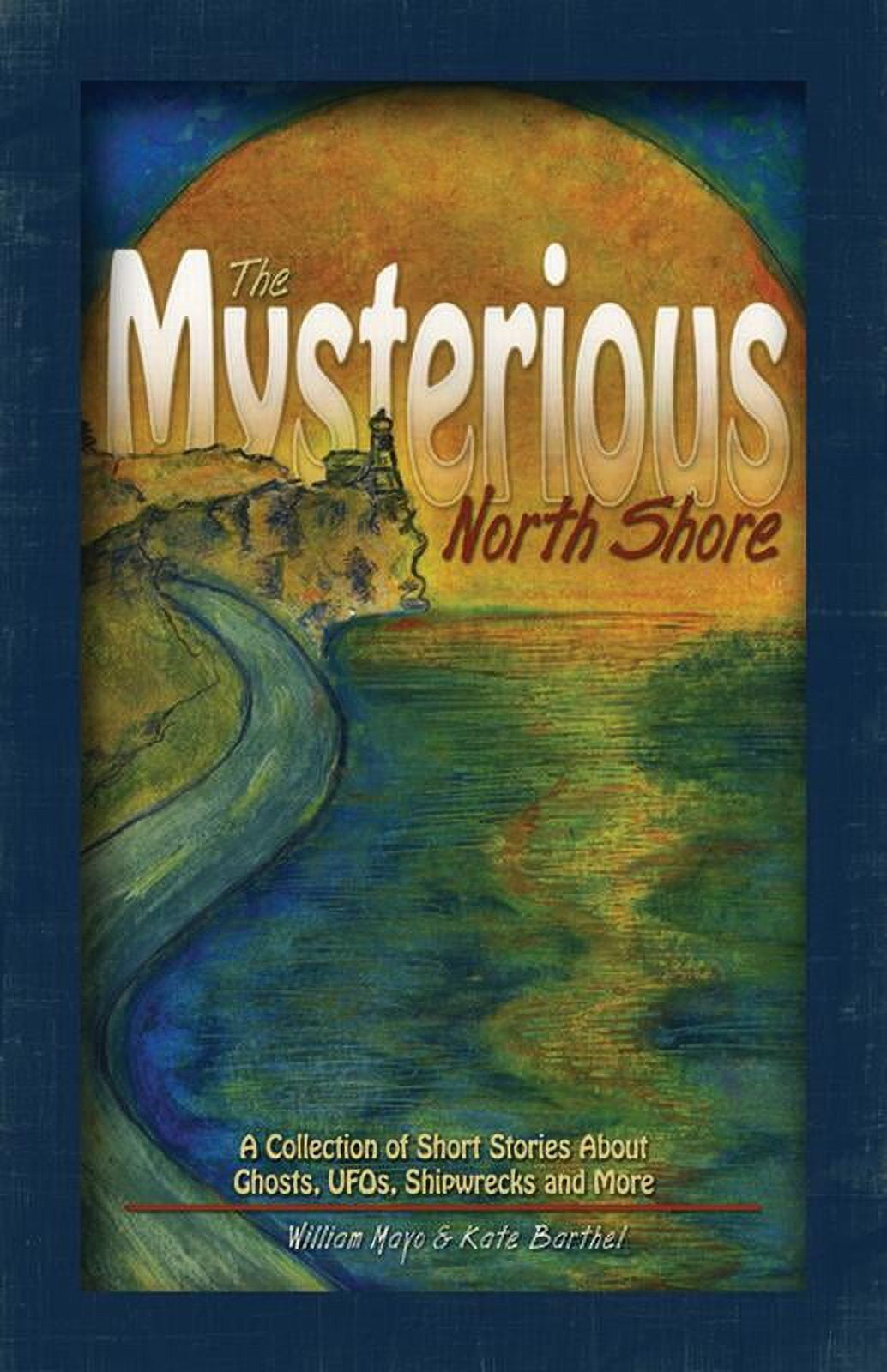 The Mysterious North Shore: A Collection of Short Stories about Ghosts ...