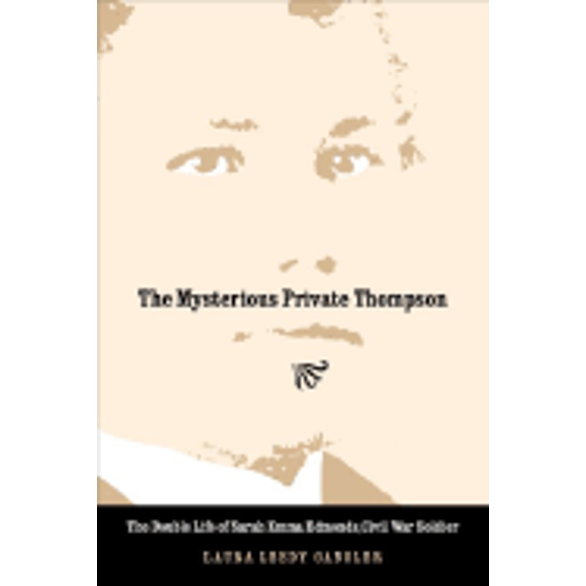 Pre-Owned The Mysterious Private Thompson: The Double Life of Sarah ...
