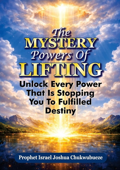 The Mystery Powers of Lifting: Unlock Every Powers That Is Stopping You ...