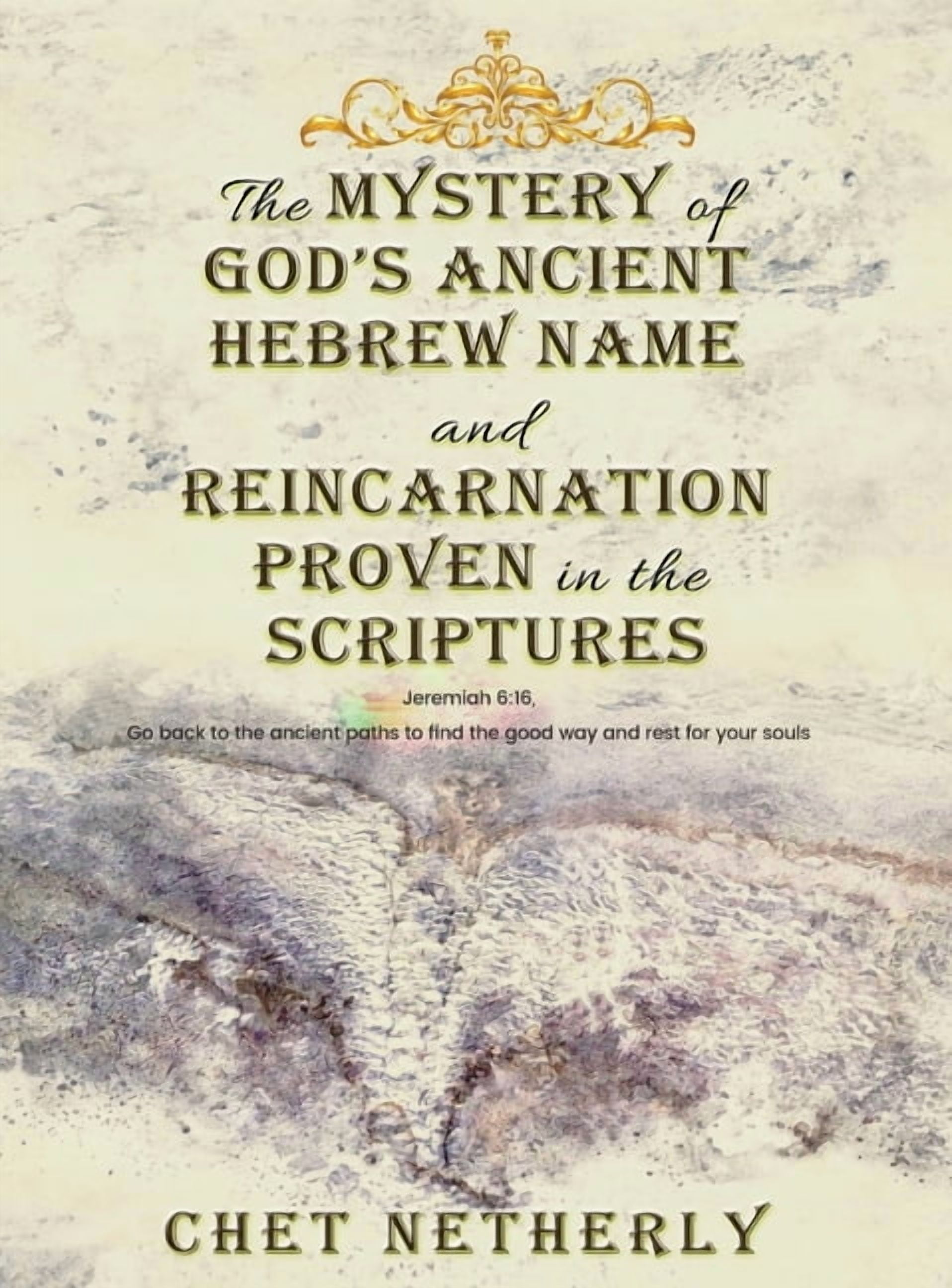 The Mystery of God's Ancient Hebrew Name and Reincarnation Proven in ...