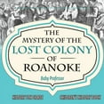 The Mystery of the Lost Colony of Roanoke - History 5th Grade Children ...