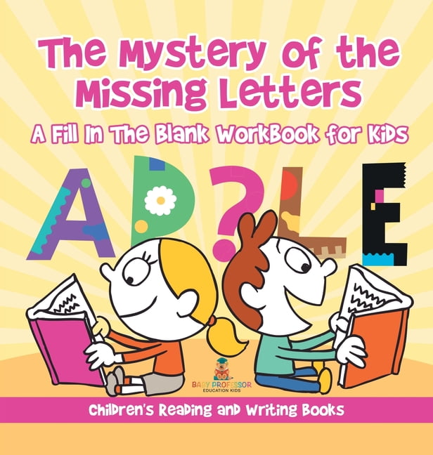 The Mystery of the Missing Letters - A Fill In The Blank Workbook for ...