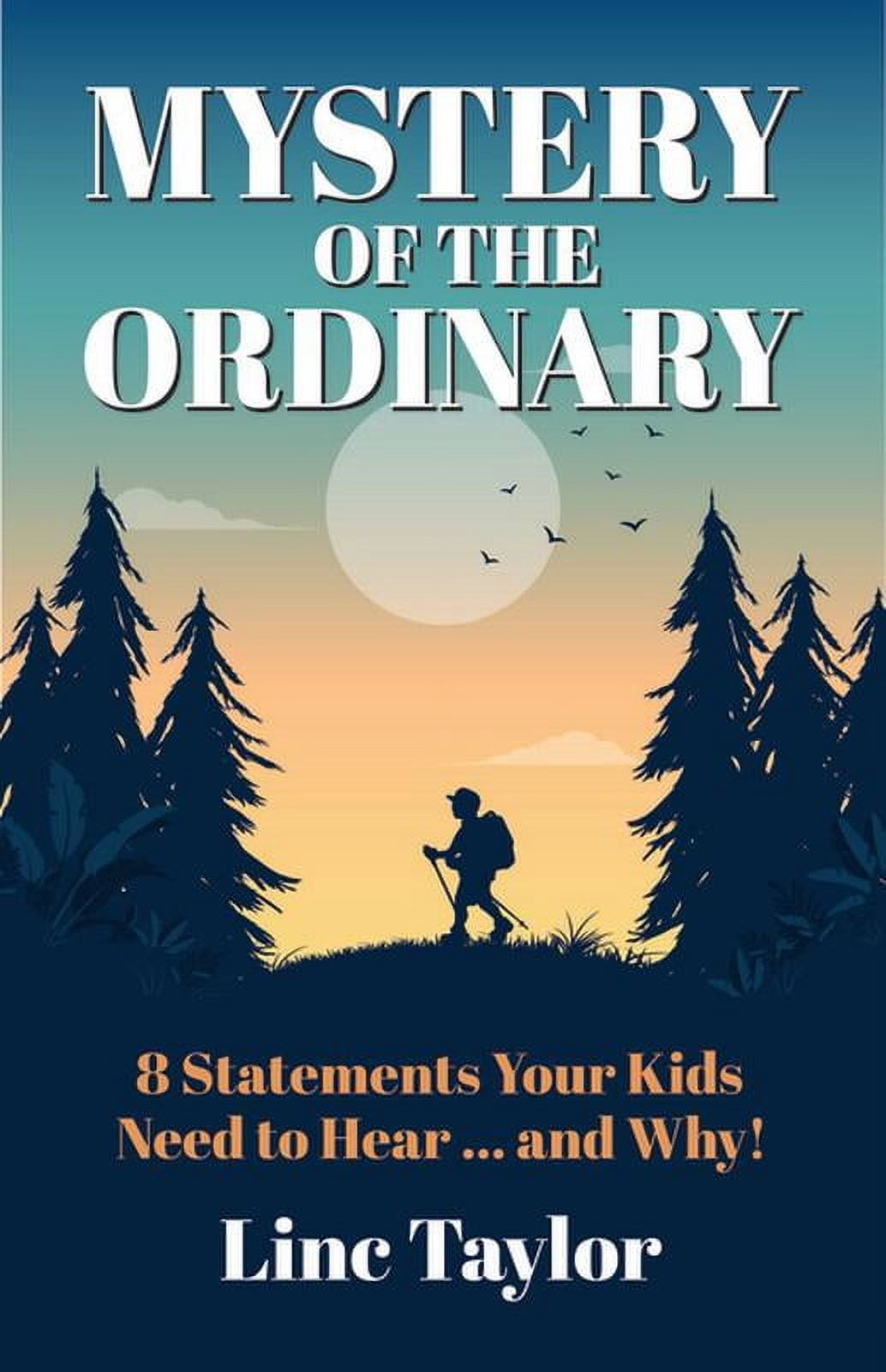 The Mystery of the Ordinary: 8 Statements Your Kids Need to Hear ...