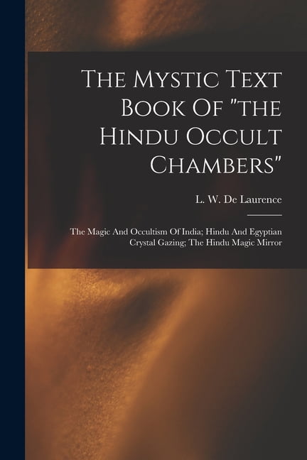 The Mystic Text Book Of "the Hindu Occult Chambers"; The Magic And ...