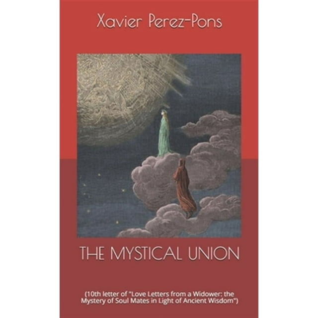 The Mystical Union: (10th letter of "Love Letters from a Widower: the ...