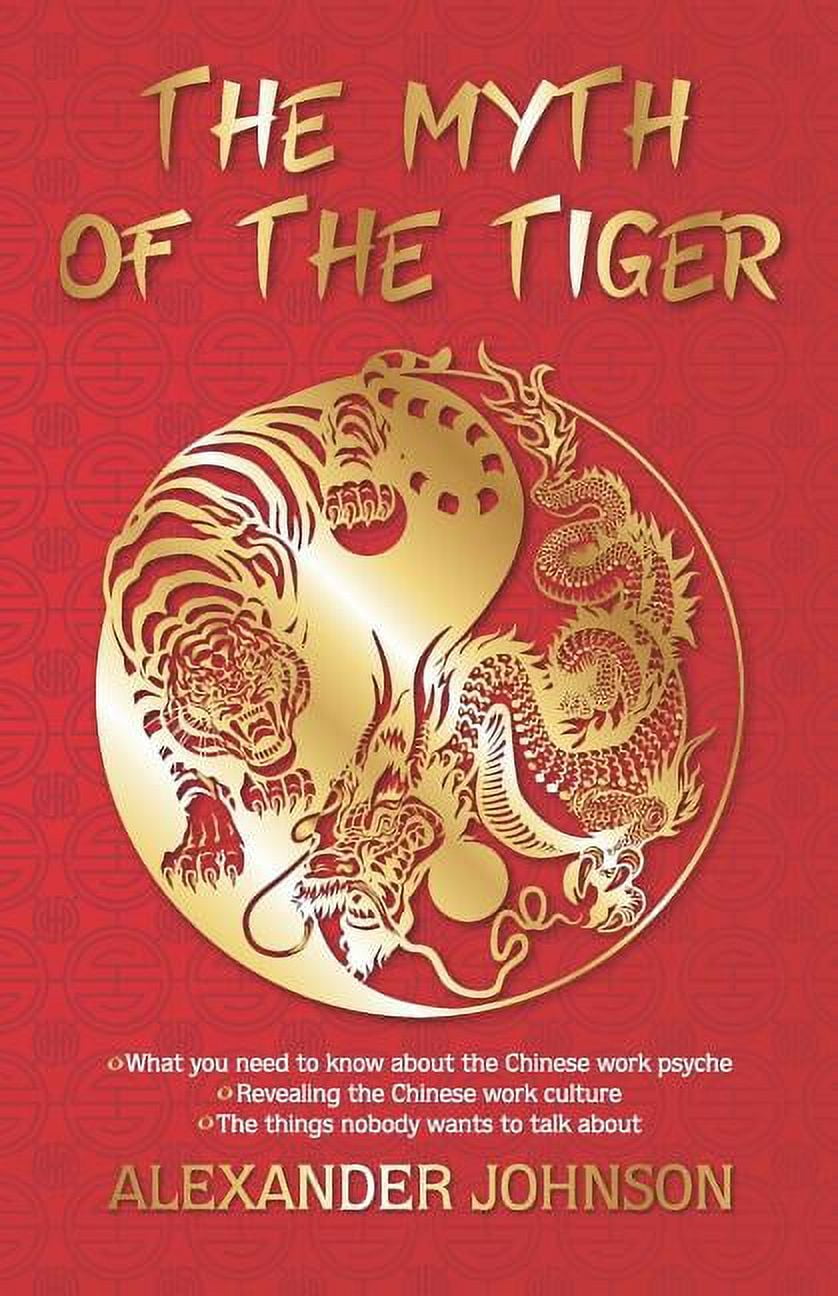 The Myth of the Tiger: What You Need to Know about the Chinese Work ...