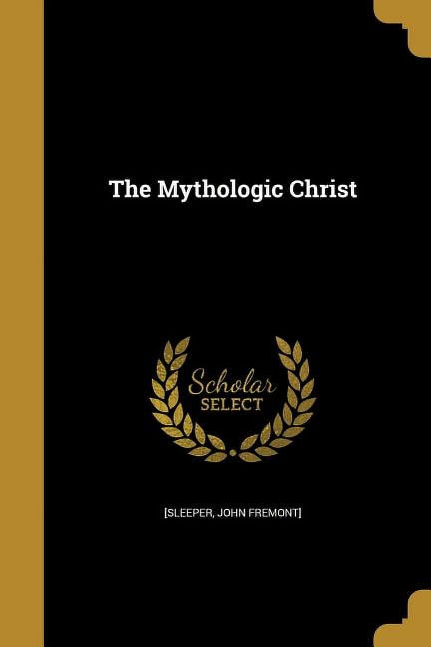 The Mythologic Christ (Paperback) - Walmart Business Supplies