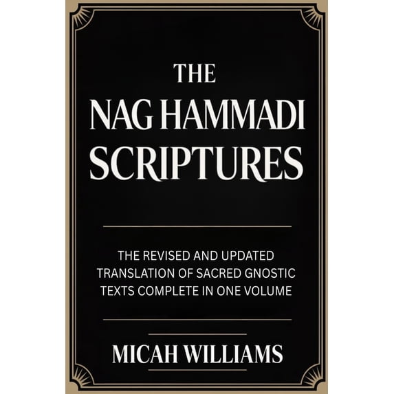 The Nag Hammadi Scriptures: The Revised and Updated Translation of ...