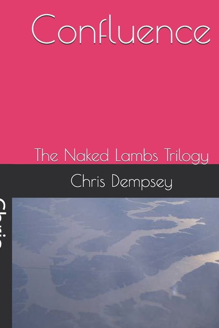 The Naked Lambs Trilogy: Confluence : The Naked Lambs Trilogy (Series ...