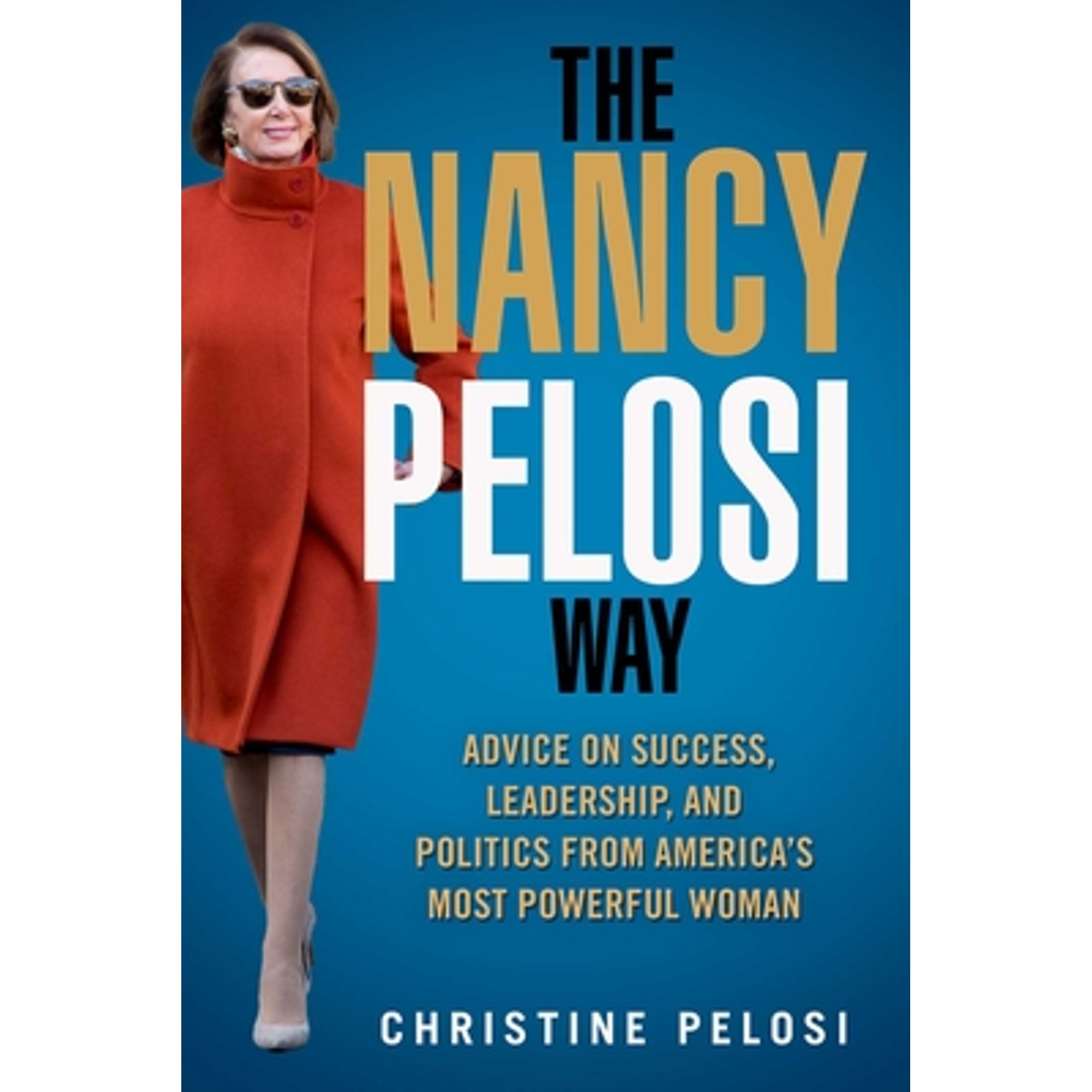 Pre-Owned The Nancy Pelosi Way: Advice on Success, Leadership, and ...
