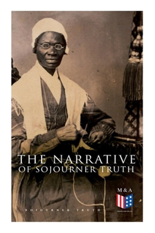 The Narrative of Sojourner Truth : Including Her Speech Ain't I a Woman ...