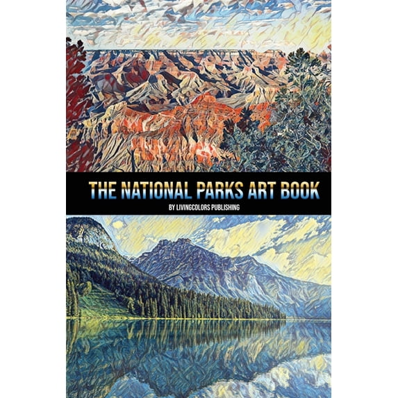 The National Parks Art Book: National Parks of the USA, American ...