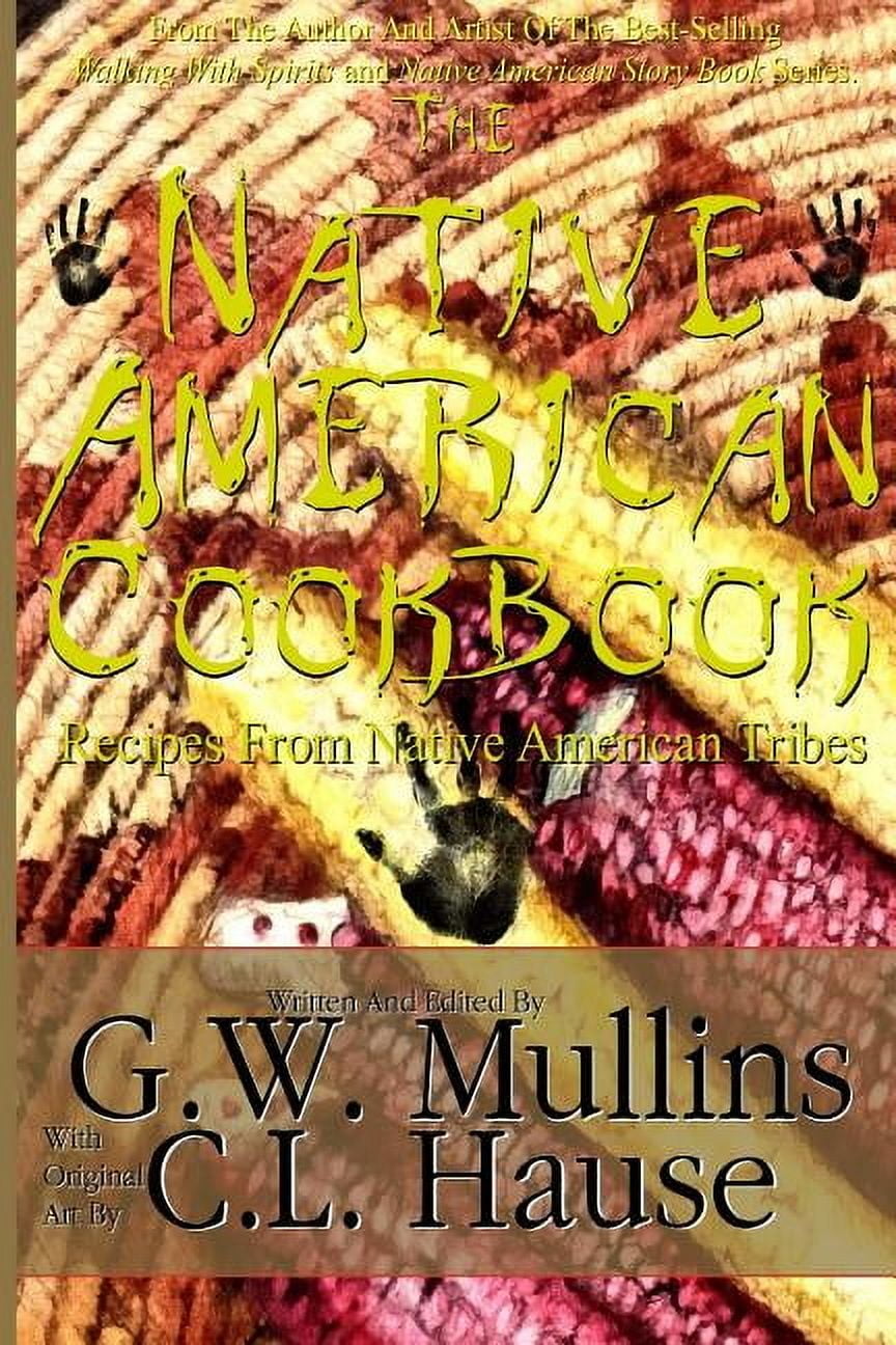 The Native American Cookbook Recipes From Native American Tribes ...