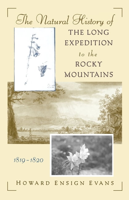 The Natural History of the Long Expedition to the Rocky Mountains (1819 ...