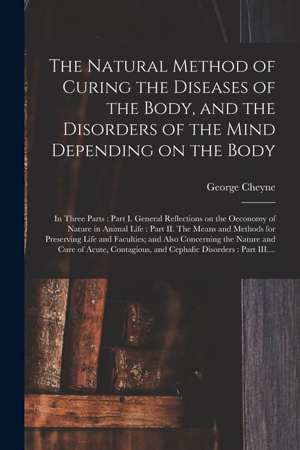 The Natural Method of Curing the Diseases of the Body, and the ...