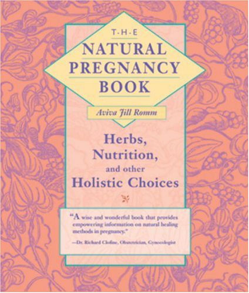 Pre-Owned The Natural Pregnancy Book: Herbs, Nutrition and Other ...