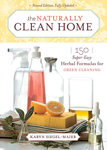 Pre-Owned The Naturally Clean Home: 150 Super-Easy Herbal Formulas for Green Cleaning (Paperback ...