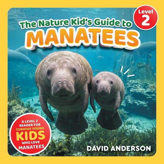 The Nature Kid's Guide to Manatees: A Level 2 Reader for Curious Young ...