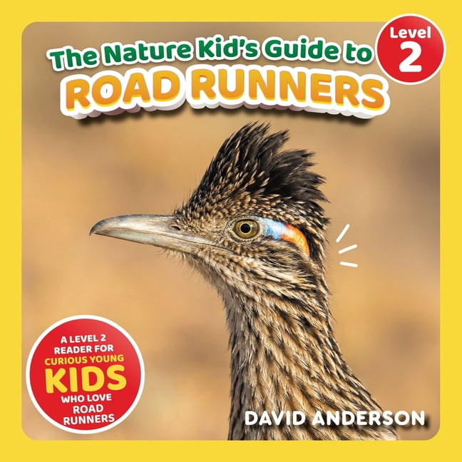 The Nature Kid's Guide to Roadrunners: A Level 2 Reader for Curious ...
