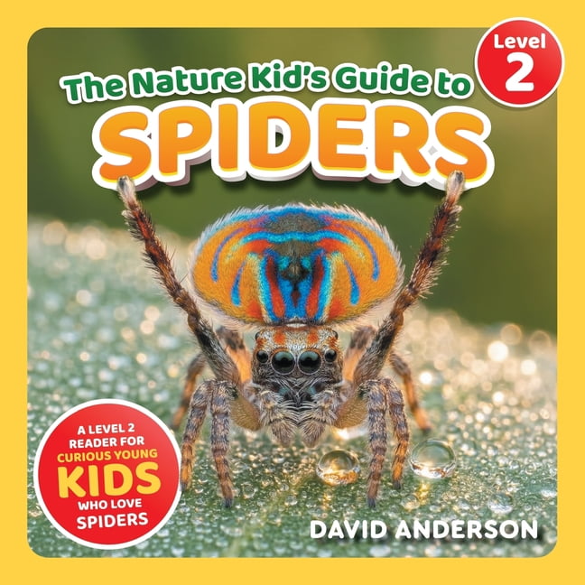 The Nature Kid's Guide to Spiders: A Level 2 Reader for Curious Young ...