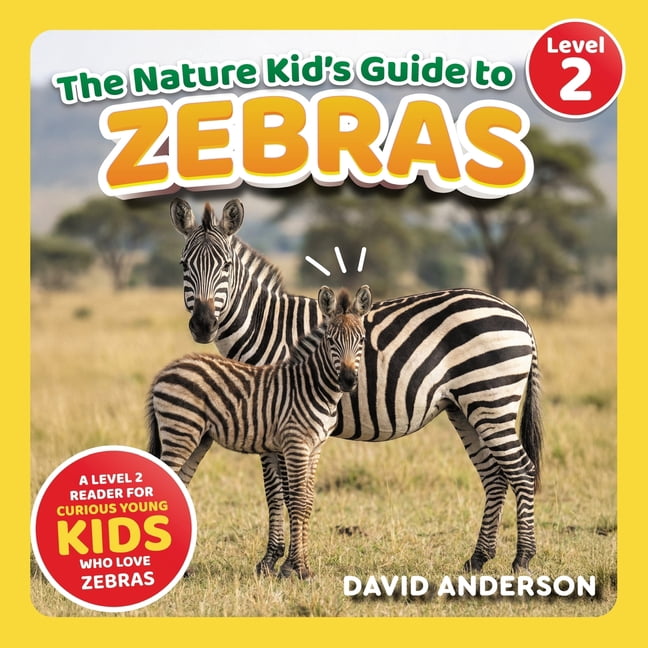 The Nature Kid's Guide to Zebras: A Level 2 Reader for Curious Young ...