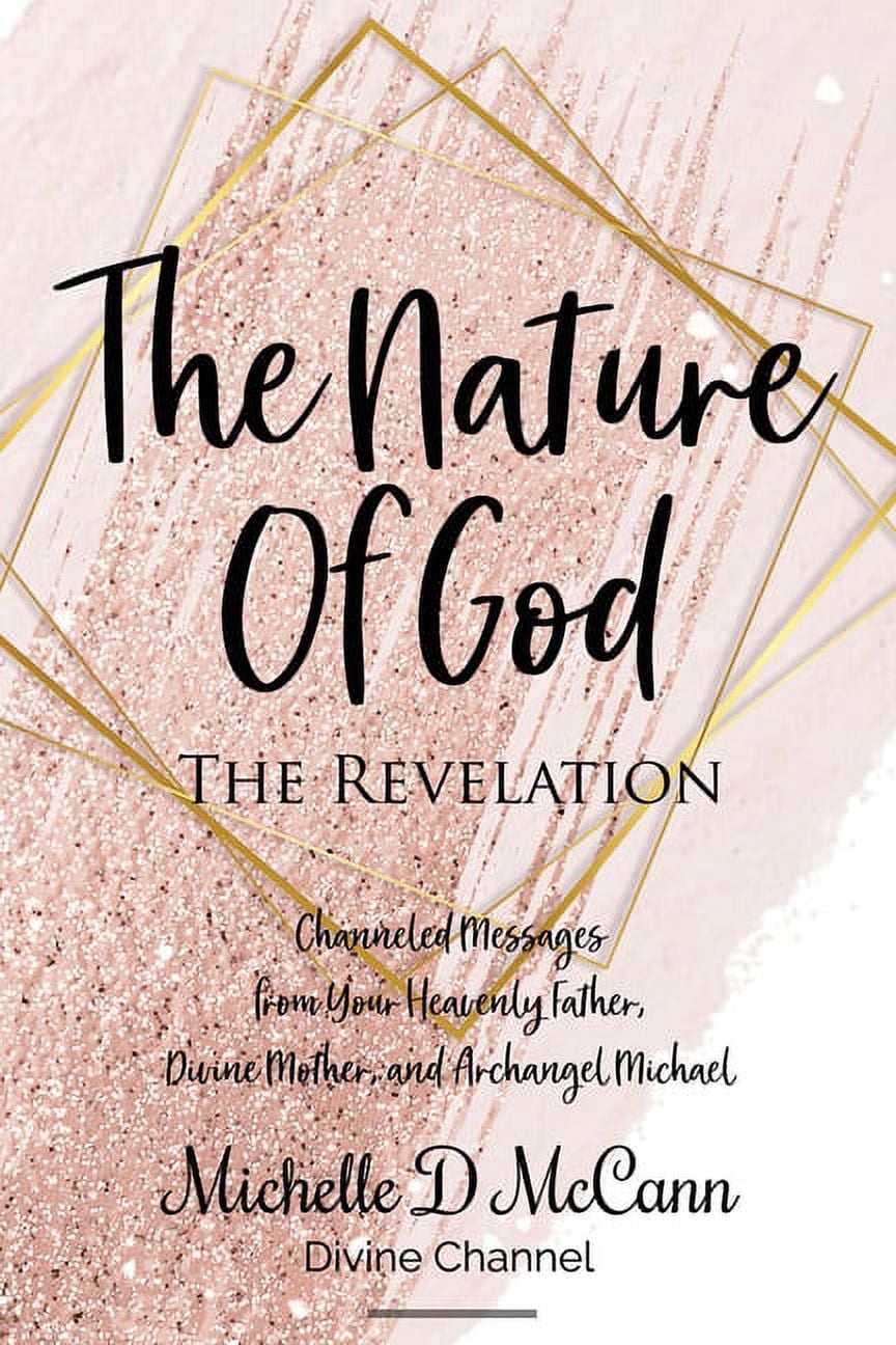 The Nature of God: The Revelation: Channeled Messages from Your ...