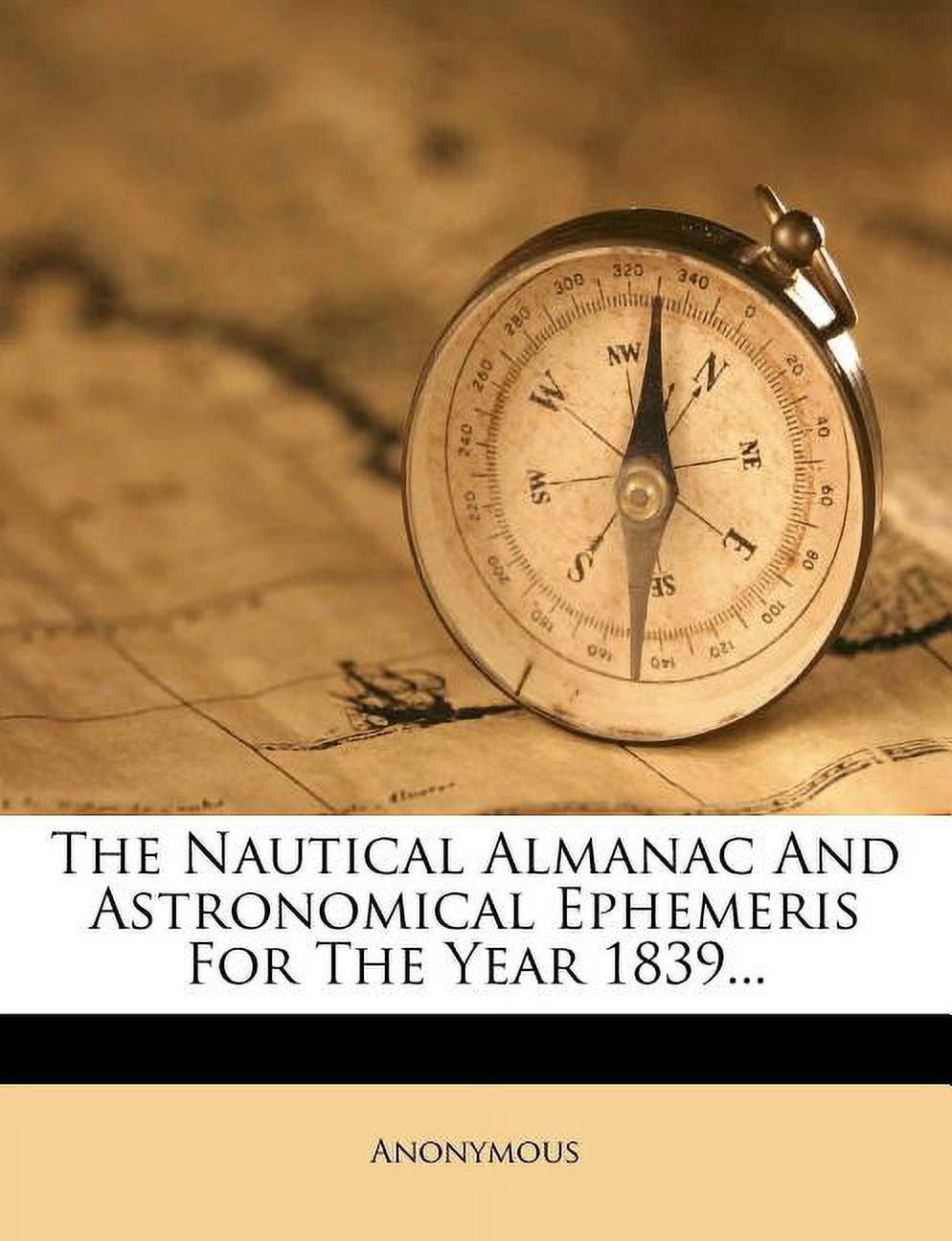 The Nautical Almanac And Astronomical Ephemeris For The Year 1839 ...