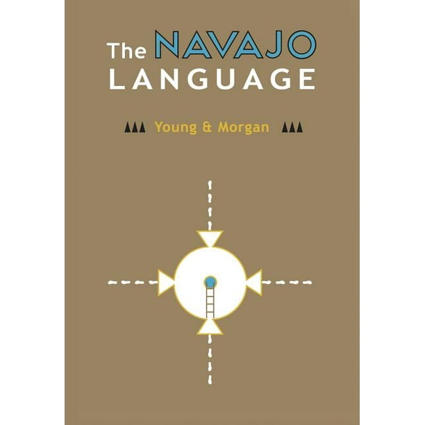 The Navajo Language : The Elements Of Navajo Grammar With A Dictionary ...