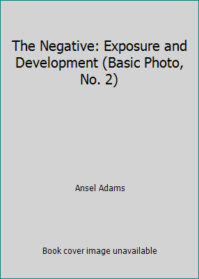Pre-Owned The Negative: Exposure and Development (Basic Photo, No. 2 ...