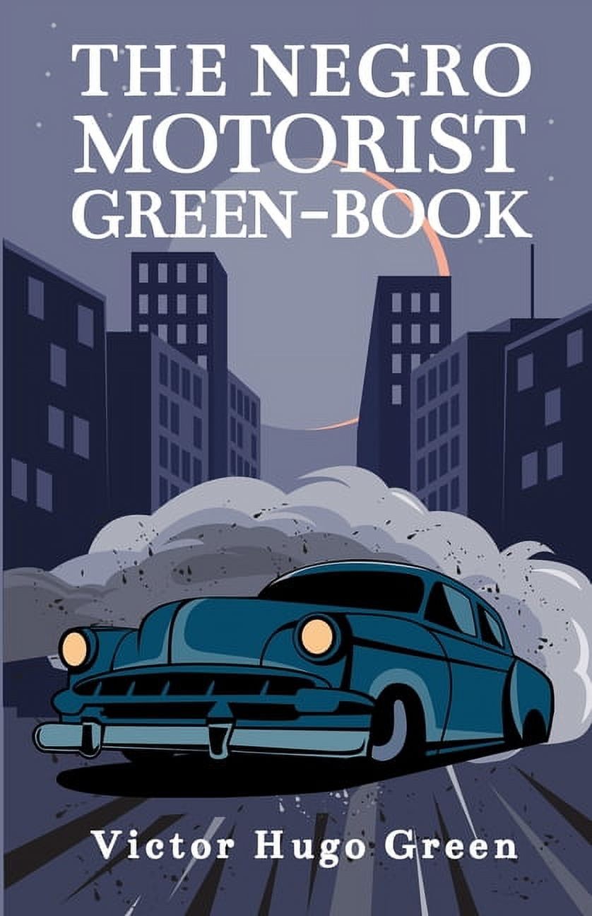 The Negro Motorist Green-Book (Paperback) - Walmart.com