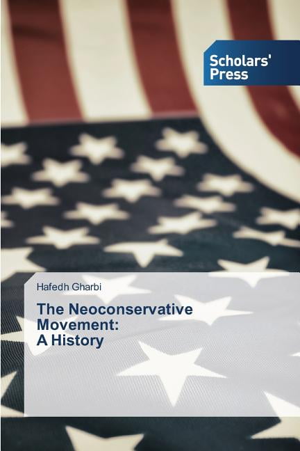 The Neoconservative Movement (Paperback) - Walmart.com