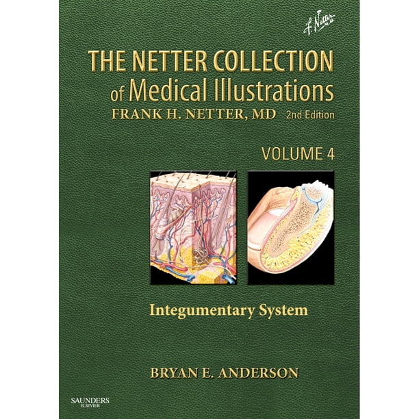 The Netter Collection of Medical Illustrations: Integumentary System ...