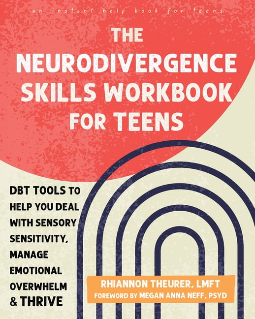 The Neurodivergence Skills Workbook for Teens: Dbt Tools to Help You ...