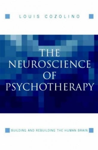 Pre-Owned The Neuroscience of Psychotherapy: Building and Rebuilding ...