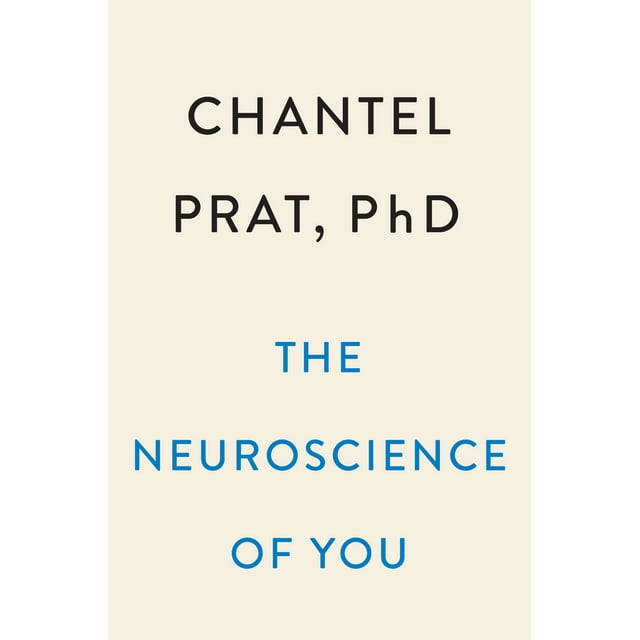 The Neuroscience of You : How Every Brain Is Different and How to ...