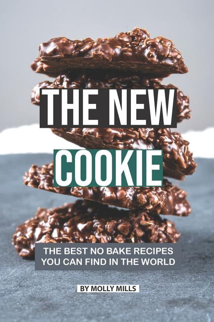 The New Cookie: The Best No Bake Recipes You Can Find in The World ...