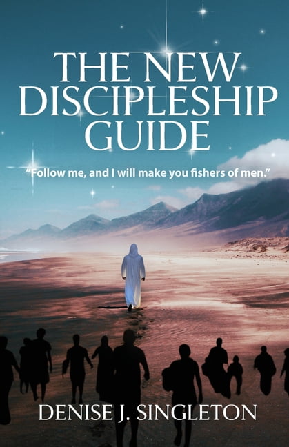 The New Discipleship Guide: Follow Me, and I Will Make You Fishers of ...