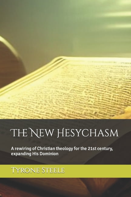 The New Hesychasm: A rewiring of Christian theology for the 21st ...