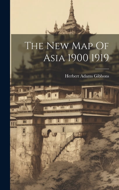 The New Map Of Asia 1900 1919 (Hardcover) - Walmart.com