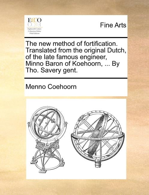 The New Method of Fortification. Translated from the Original Dutch, of ...