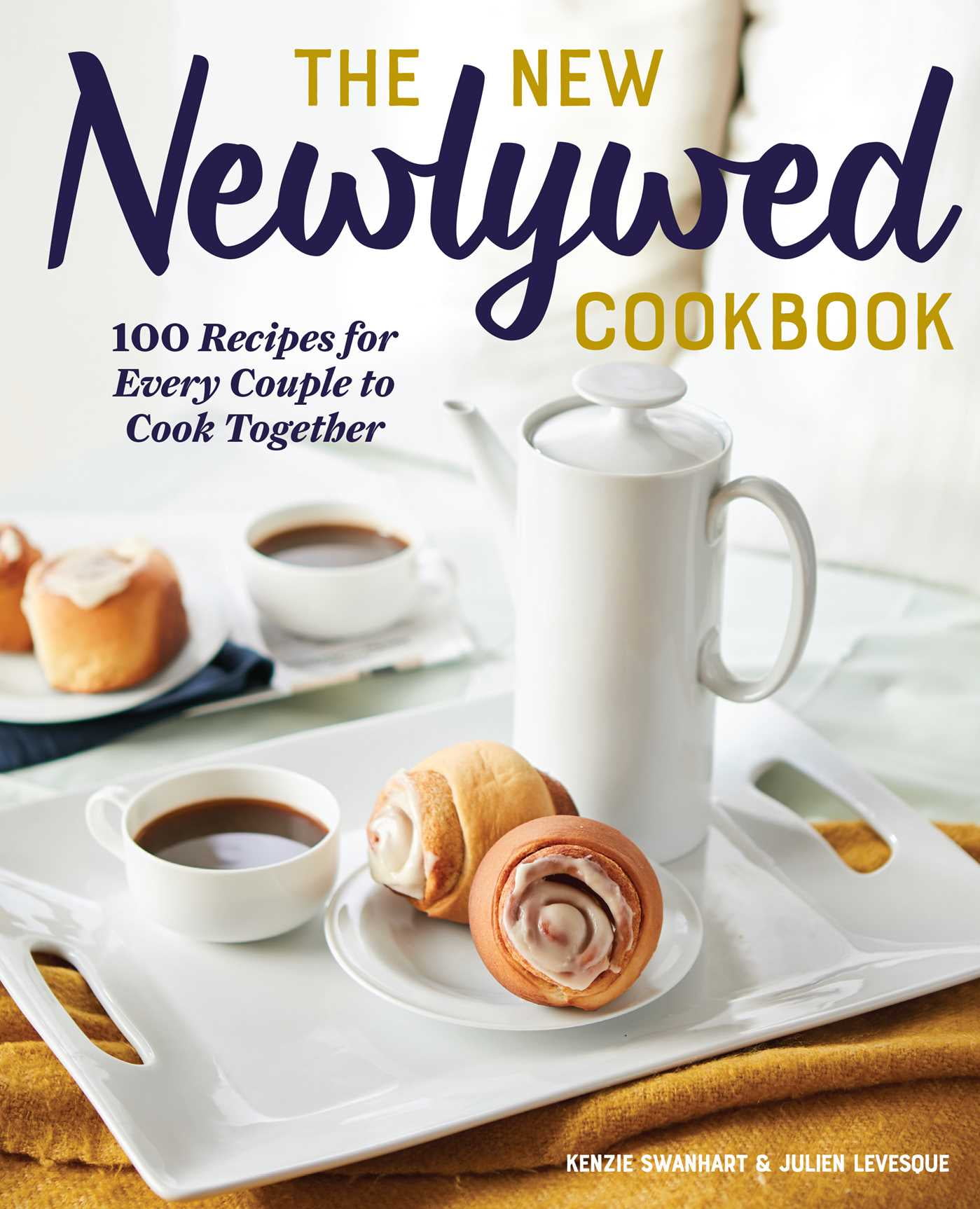 The New Newlywed Cookbook : 100 Recipes for Every Couple to Cook ...