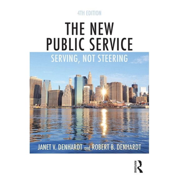 The New Public Service: Serving, Not Steering, (Paperback) - Walmart.com