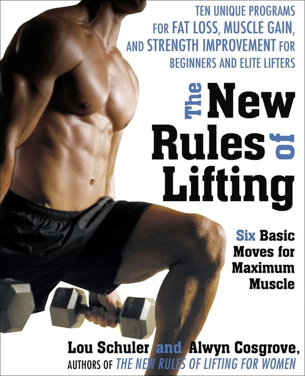 The New Rules of Lifting: Six Basic Moves for Maximum Muscle ...