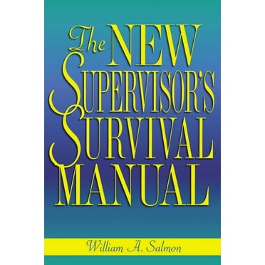Supervisor's Training Guide : The How-To Book for New and Experienced ...