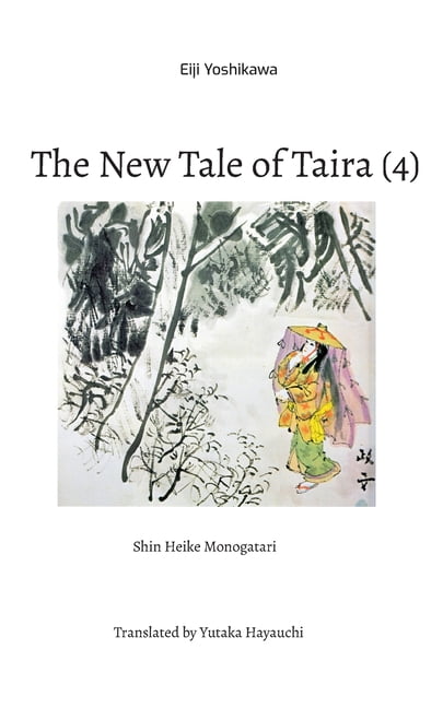 The New Tale of Taira (4): Shin Heike Monogatari, (Paperback) - Walmart.com