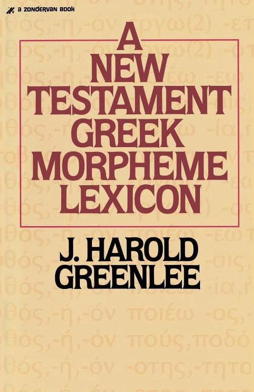The New Testament Greek Morpheme Lexicon, (Paperback) - Walmart.com